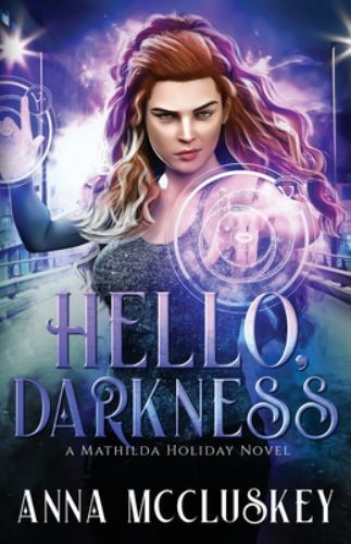 Hello, Darkness: A Fast-Paced Action-Packed Urban Fantasy Novel, Brand ...