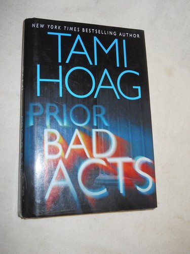 Prior Bad Acts by Tami Hoag (2006, Hardcover, Book Club Edition size ...