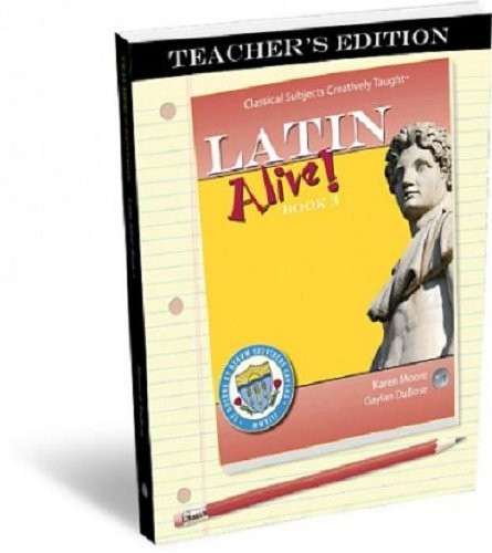 LATIN ALIVE! BOOK 3: TEACHER'S EDITION (LATIN EDITION) By Karen Moore ...