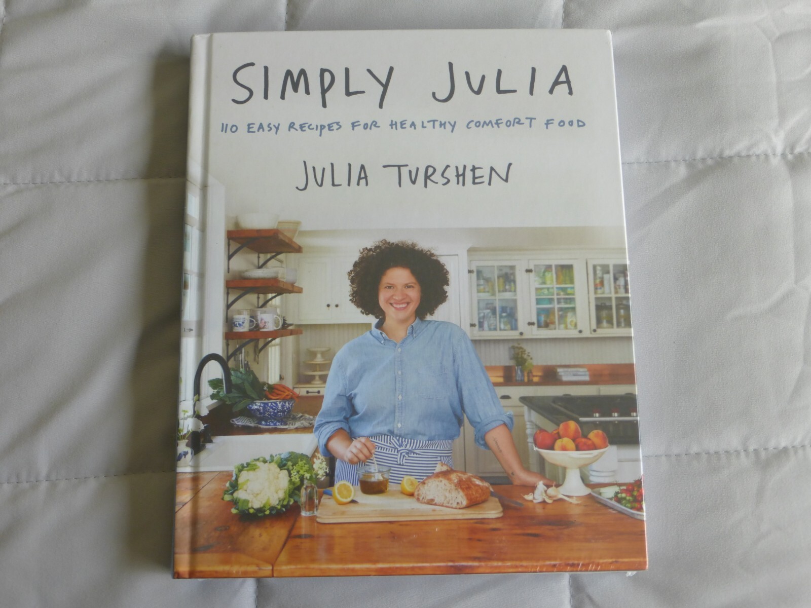 Simply Julia : 110 Easy Recipes for Healthy Comfort Food by Julia ...