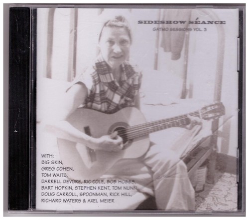 Sideshow Seance GATMO Sessions Vol. 3 TOM WAITS Greg Cohen Brand New ...