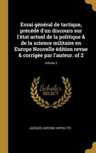 Essai Général de Tactique, Précédé d'un Discours Sur l'état Actuel de ...