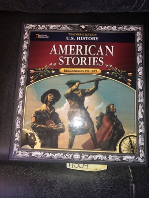U.S. History: American Stories, Beginnings to 1877, Teacher's Edition ...