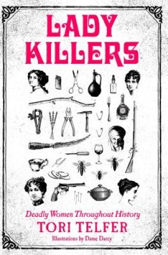 Lady Killers: Deadly Women Throughout History by Tori Telfer [Paperback] NEUF | eBay