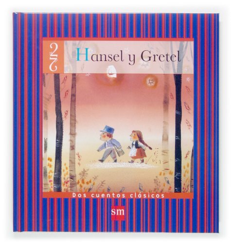 Dos Cuentos Clasicos/ Two Classic Tales: Hansel Y Gretel Y La Ratita ...