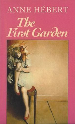 The First Garden by H?bert, Anne 9780887845970 | eBay