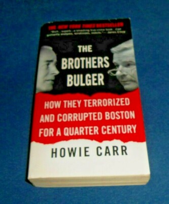 The Brothers Bulger How They Terrorized.. by Howie Carr Autographed ...