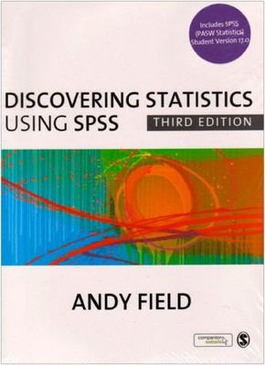FIELD, DISCOVERING STATISTICS USING SPSS, 3E 'AND' SPSS By Andy Field ...
