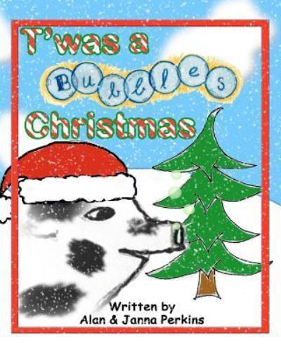 T'was a Bubbles Christmas by Janna Perkins and Alan Perkins (2012 ...