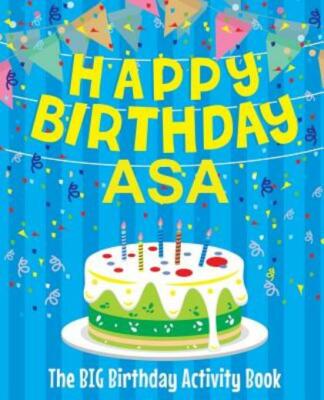 Happy Birthday Asa - The Big Birthday Activity Book: Personalized ...