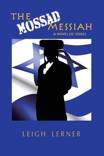 THE MOSSAD MESSIAH: A NOVEL OF ISRAEL By Leigh Lerner | eBay