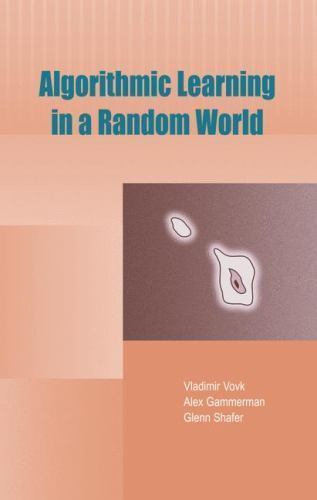 Algorithmic Learning in a Random World by Glenn Shafer, Alex Gammerman ...