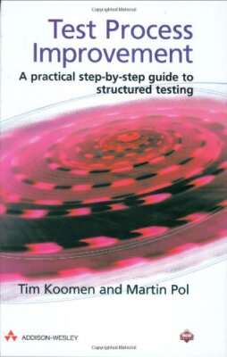 Test Process Improvement: A step-by-step guide to structured tes ...