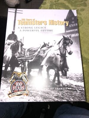 100 Years of Teamsters History A Strong Legacy A Powerful Future. NEW ...