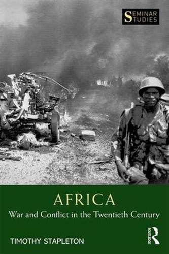 Africa: War and Conflict in the Twentieth Century by Timothy Stapleton ...