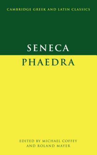 Cambridge Greek and Latin Classics Ser.: Seneca : Phaedra by Lucius ...