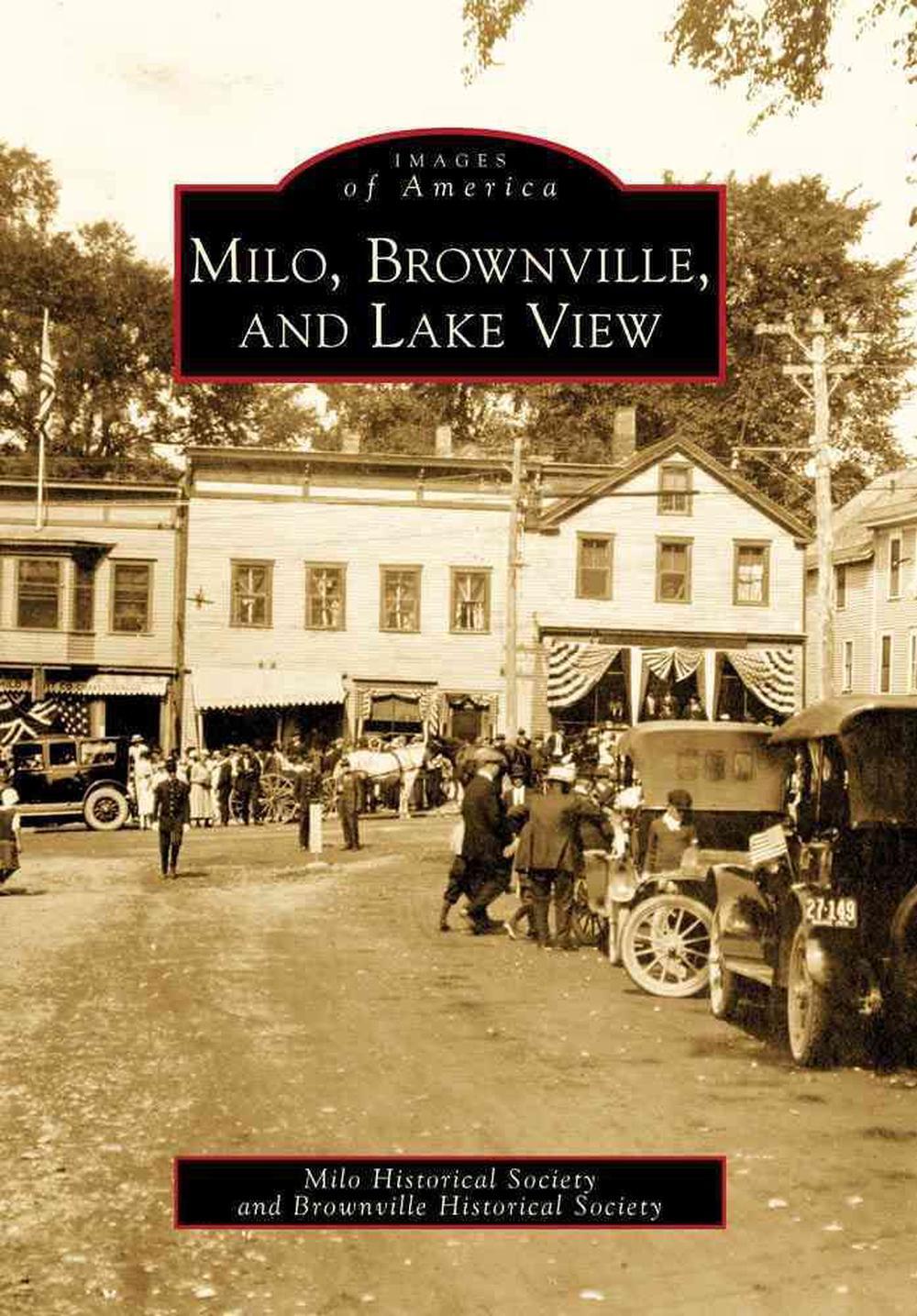 Milo, Brownville, and Lake View by The Milo Historical Society (English ...