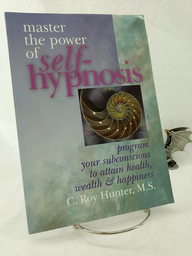 Master the power of self-hypnosis, C. Roy Hunter, 1998 | eBay Australia