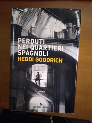 HEDDI GOODRICH- PERDUTI NEI QUARTIERI SPAGNOLI- GIUNTI 2019 | eBay