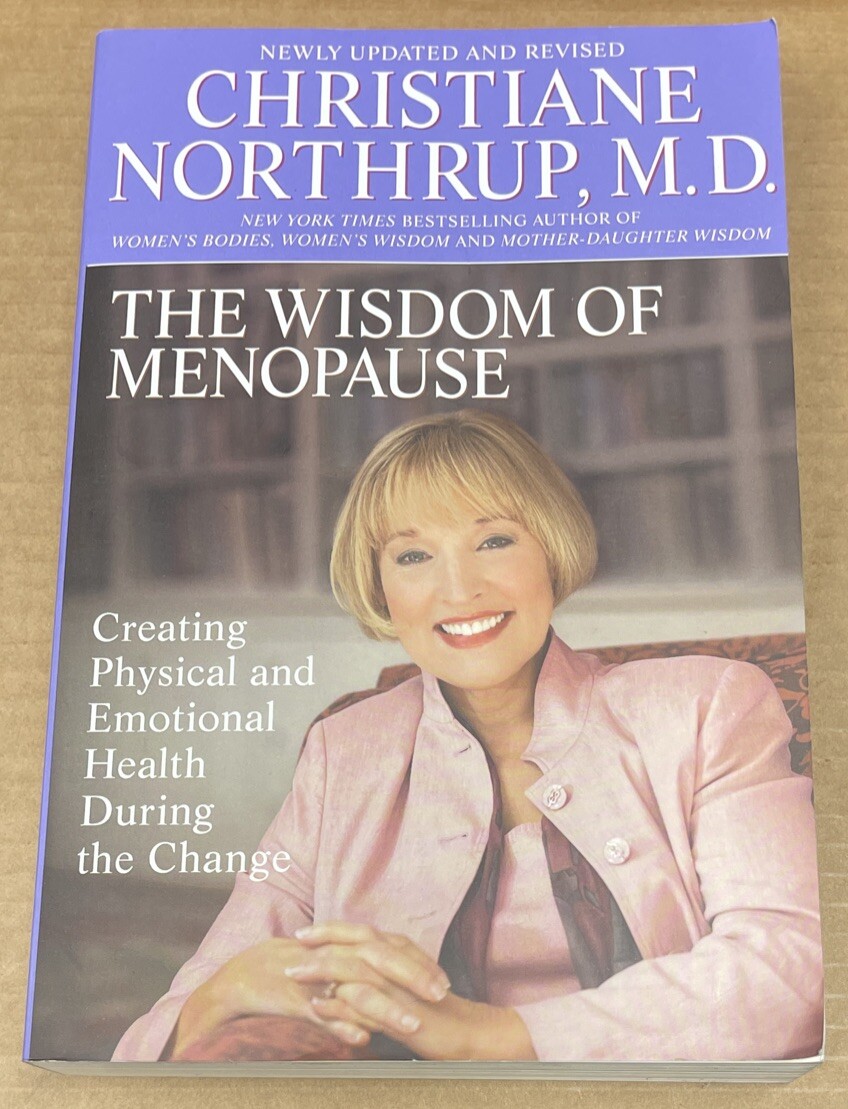 The Wisdom of Menopause by Christine Notthrup MD (Updated/Revised ...