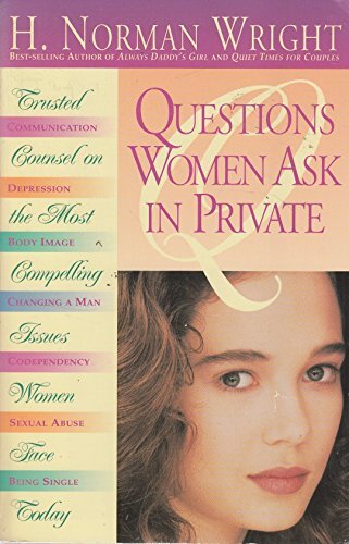 QUESTIONS WOMEN ASK IN PRIVATE By H. Norman Wright **Mint Condition** 9780830716371 | eBay