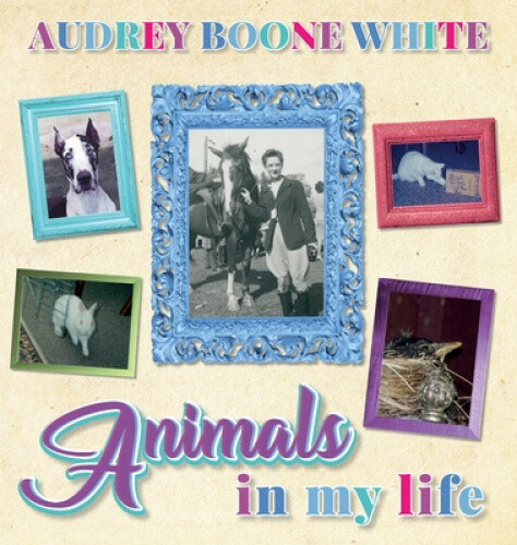 Animals in My Life by White, Audrey Boone | eBay