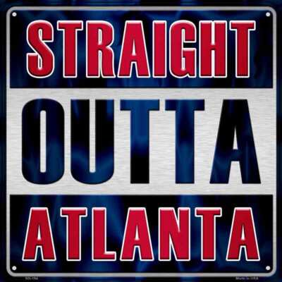 Straight Outta Atlanta Novelty Metal Square Sign SQ-194 | eBay