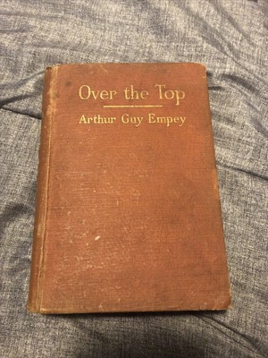 Over The Top Arthur Guy Empey | eBay