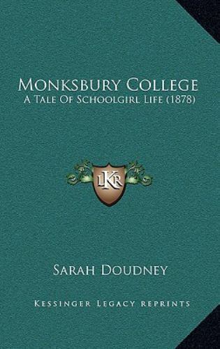 Monksbury College : A Tale of Schoolgirl Life (1878) by Sarah Doudney ...