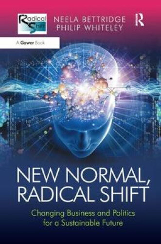 New Normal, Radical Shift: Changing Business and Politics for a ...