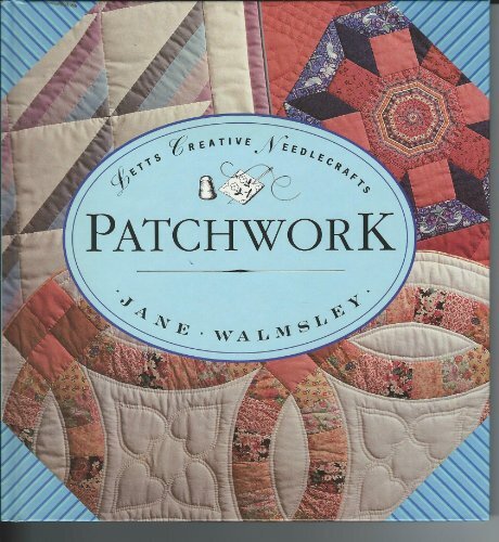 Letts Creative Needlecrafts Ser.: Patchwork by Jane Walmsley (1992 ...