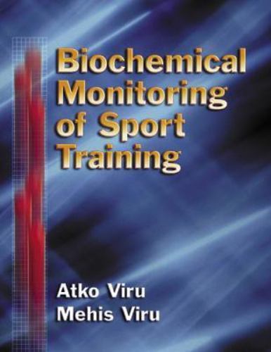 Biochemical Monitoring of Sport Training by Mehis Viru and Atko Viru ...