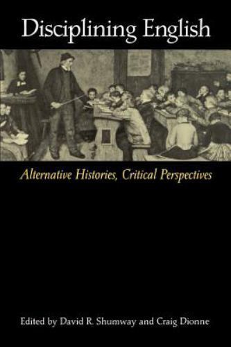 Disciplining English : Alternative Histories, Critical Perspectives by ...