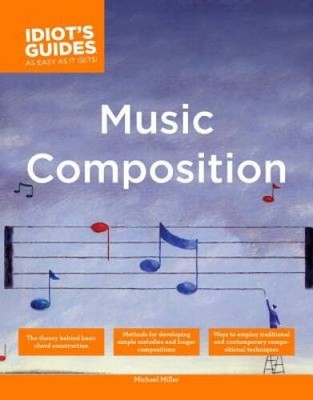 The Complete Idiots Guide to Music Composition (Idiots Guides ...