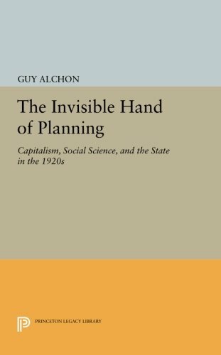The Invisible Hand of Planning: Capitalism, Soc, Alchon+= 9780691611525 ...