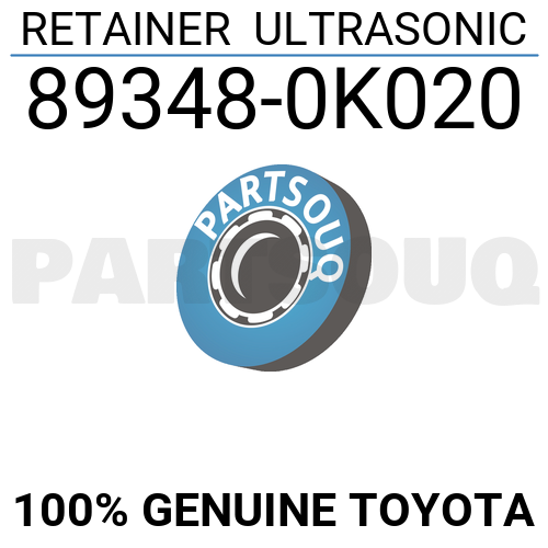 893480K020 Genuine Toyota RETAINER ULTRASONIC 89348-0K020 | eBay