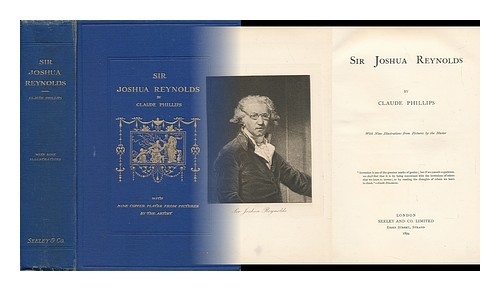 Phillips, Claude, Herr (1848-1924) Herr Joshua Reynolds, Von Claude ...