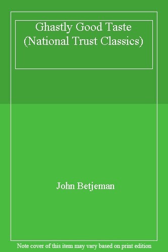 Ghastly Good Taste: Or, a Depressing Story of the Rise and Fall ...