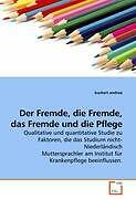Der Fremde, die Fremde, das Fremde und die Pflege von Kuckert Andrea ...