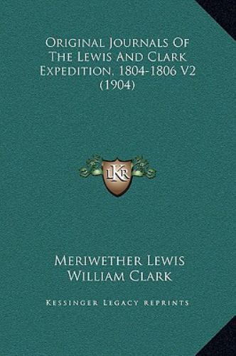 Original Journals of the Lewis and Clark Expedition, 1804-1806 V2 by ...