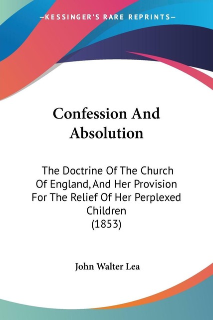 Confession And Absolution von John Walter Lea (2009, Taschenbuch ...