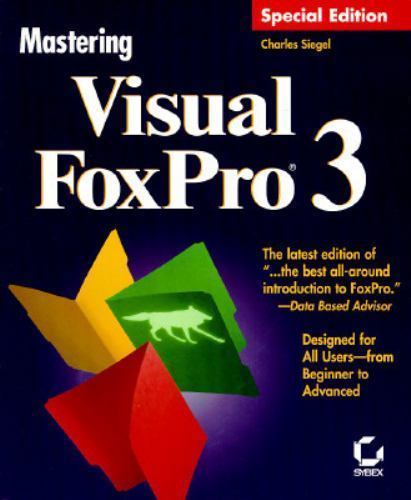 Mastering Visual FoxPro 3 Special Edition by Charles Siegel (1995 ...