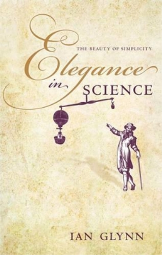 Ian Glynn Elegance in Science (Relié) 9780199578627 | eBay