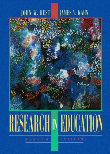 Research in Education (8th Edition) by John W. Best; James V. Kahn ...