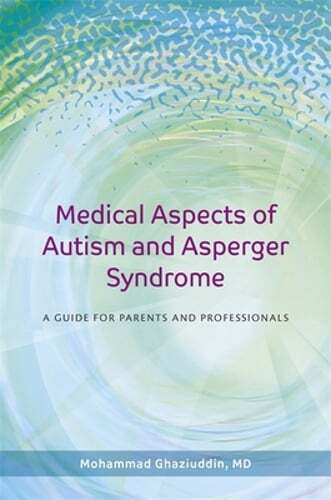 Medical Aspects of Autism and Asperger Syndrome: A Guide for Parents ...