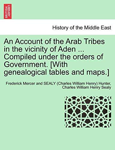 An Account of the Arab Tribes in the vicinity of Aden ... Compiled ...