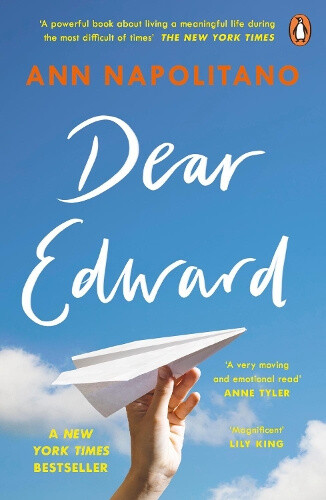 Dear Edward: Now a Major new TV series with Apple TV by Ann Napolitano ...