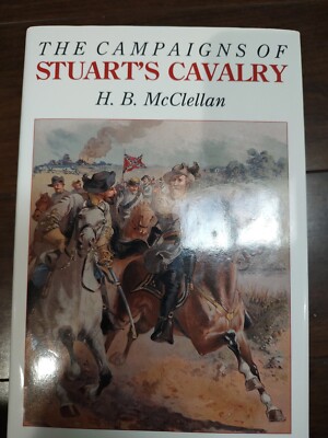 Campaigns of Stuart's Cavalry by Henry B. McClellan (1993, Hardcover ...