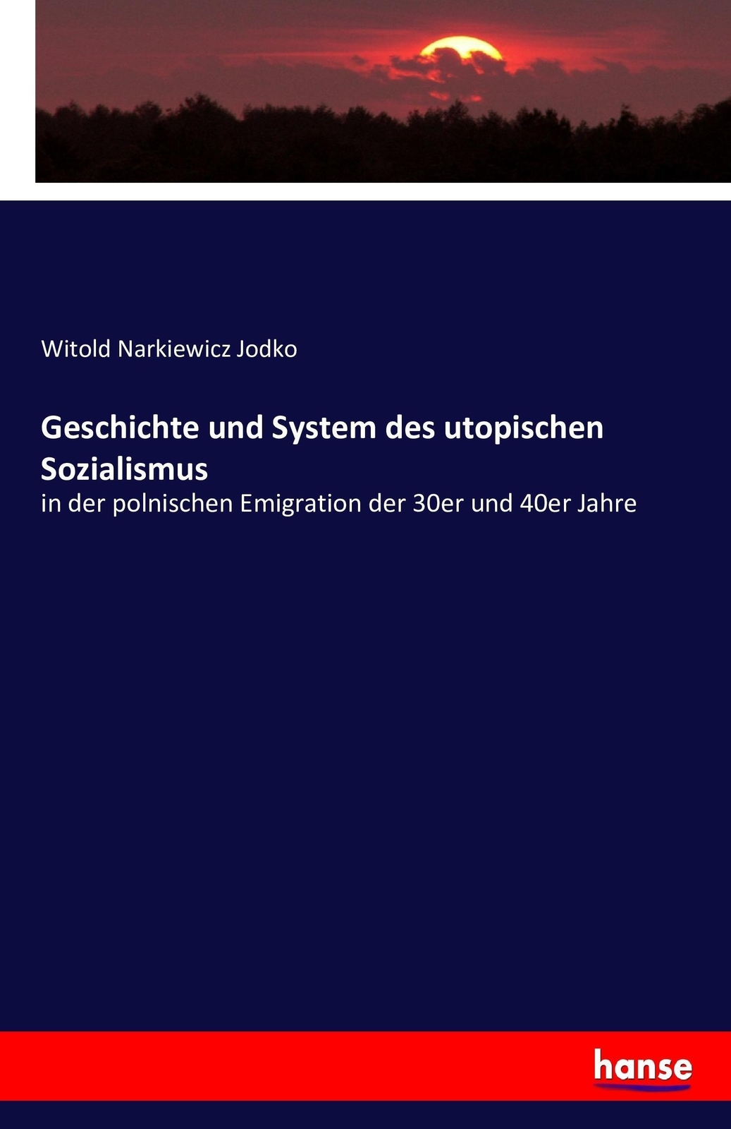 Witold Narkiewicz Jodko | Geschichte und System des utopischen ...