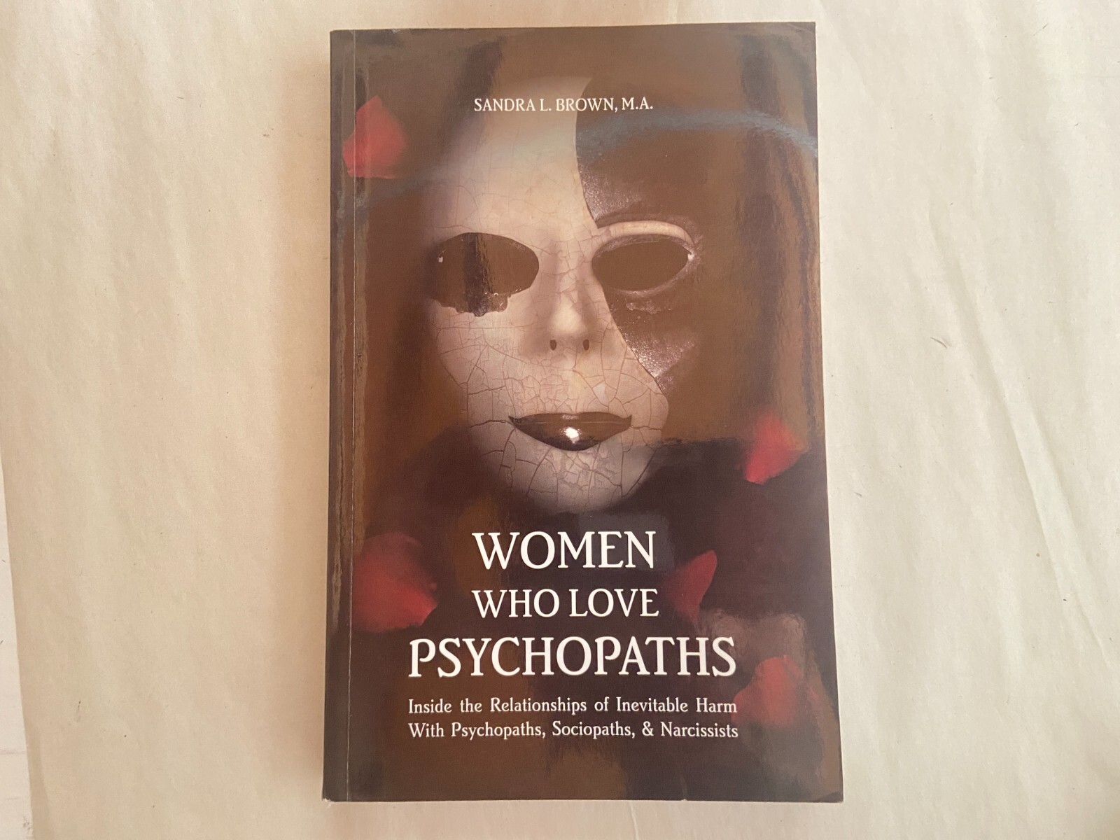 WOMEN WHO LOVE PSYCHOPATHS Relationships Psychology SANDRA L. BROWN ...